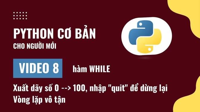 Lập trình Python cơ bản - Video 8: Vòng lặp while trong Python | Video | Sự tử tế | Gan Jing ...